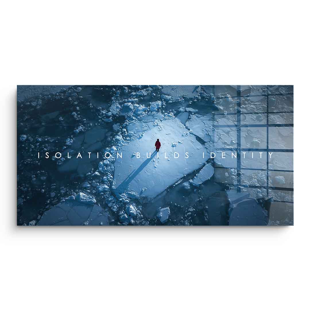Acrylglasbild Isolation Builds Identity Kunstdruck Wandbild – DOTCOMCANVAS®