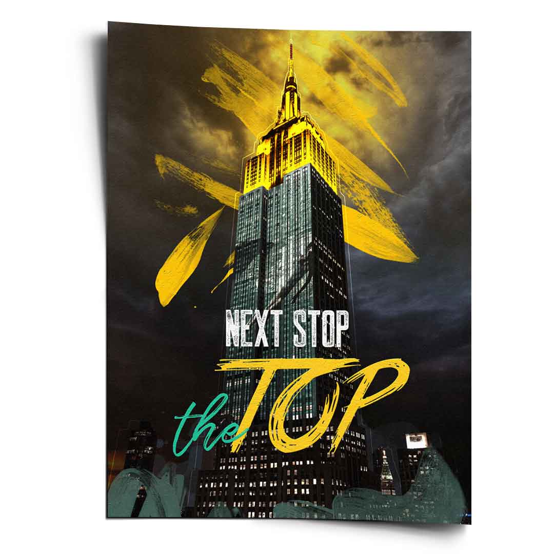 Poster Next Stop The Top Wandbild Kunstdruck – DOTCOMCANVAS®