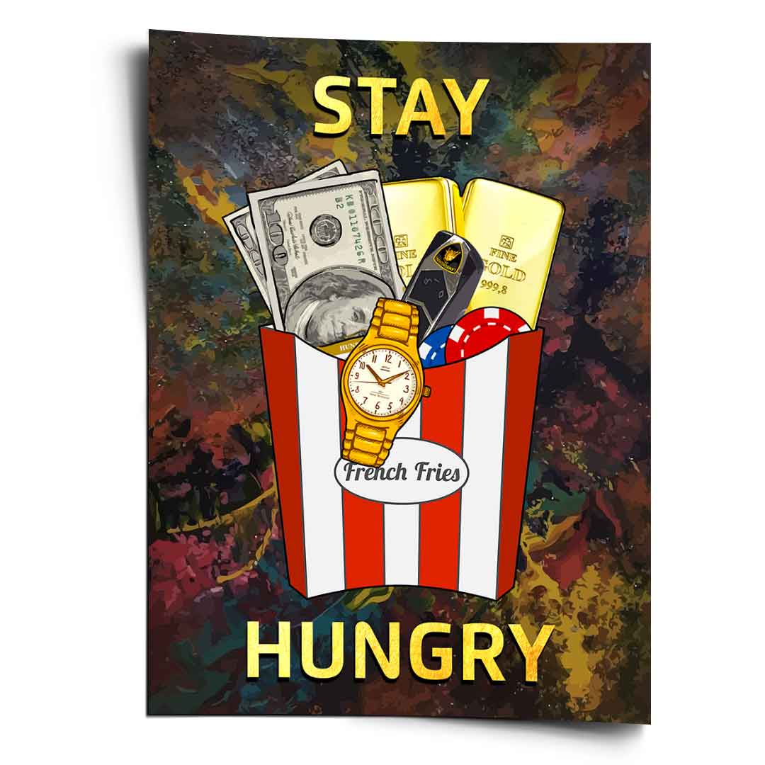 Poster Stay Hungry 2 Wandbild Kunstdruck – DOTCOMCANVAS®
