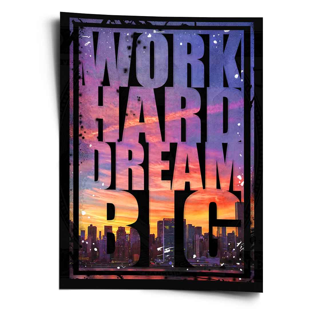Poster Work Hard Dream Big Wandbild Kunstdruck – DOTCOMCANVAS®