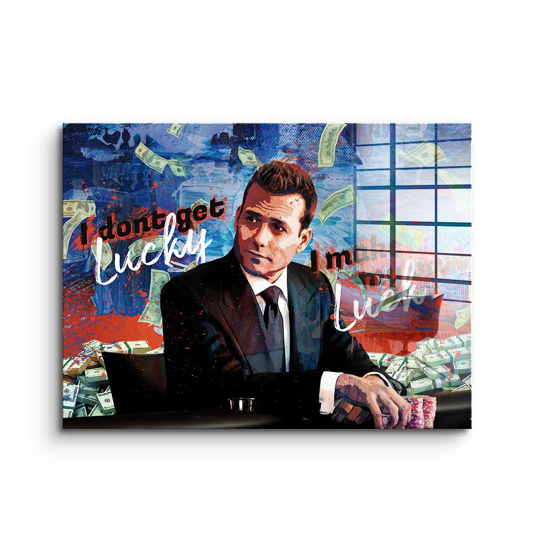 Premium Acrylglasbild - I DONT GET LUCKY I MAKE MY OWN LUCK - Harvey S