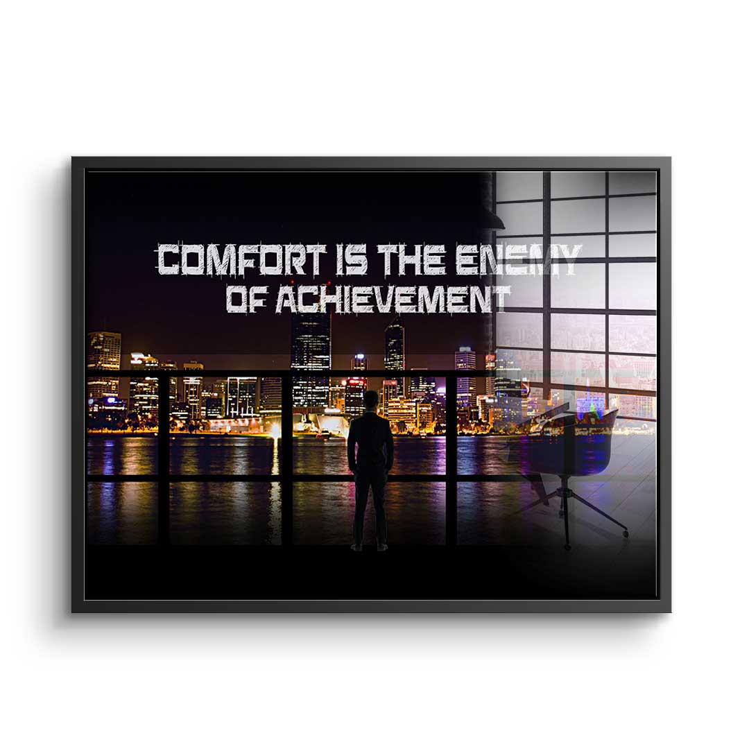 Premium acrylic glass picture - Motivation - Comfort Is The Enemy of ...